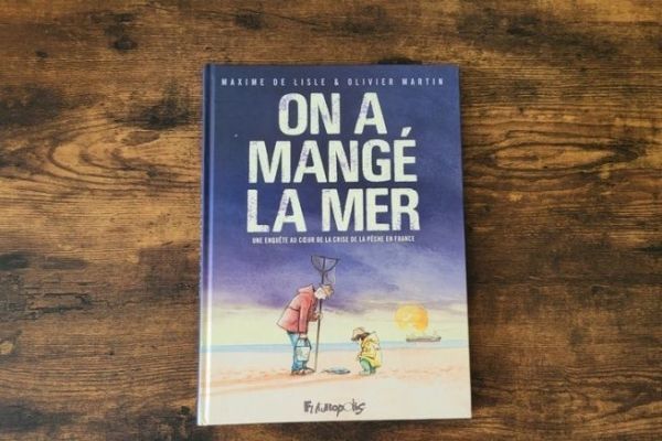 On a mangé la mer, an investigation into France's fishing crisis